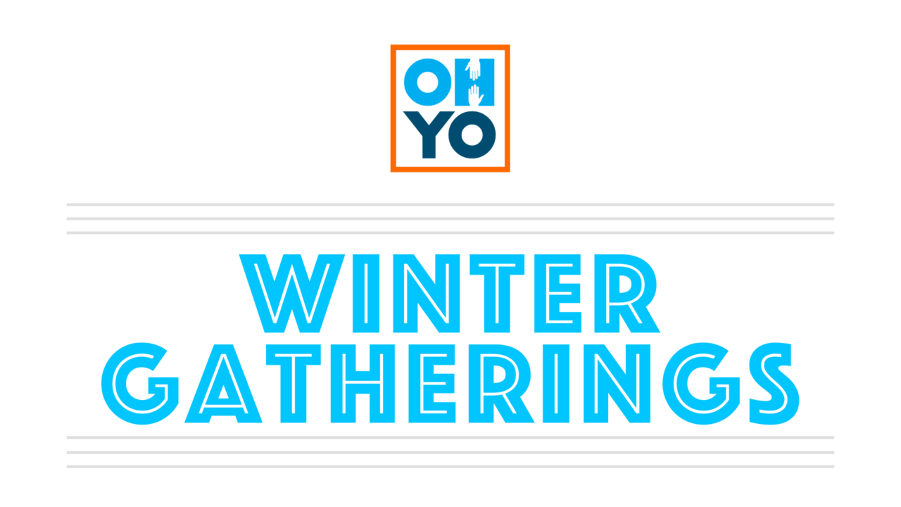 Winter Gatherings – OHYO: One Hope Youth Outreach